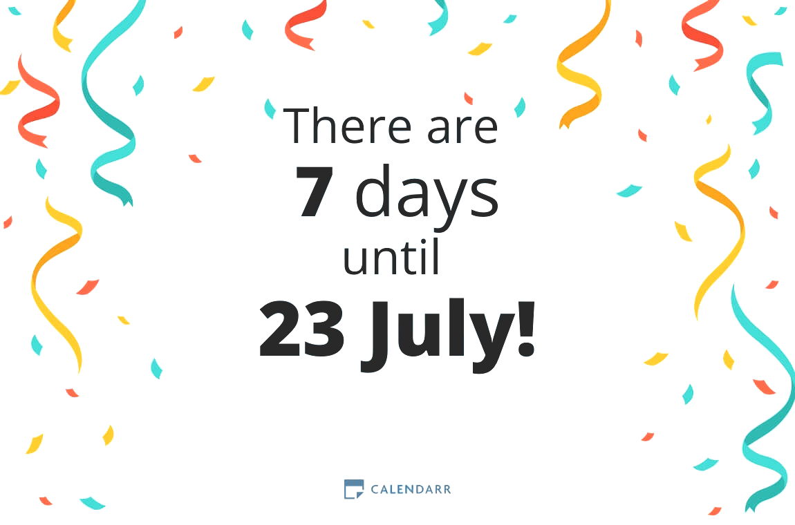 How many days until 23 July - Calendarr