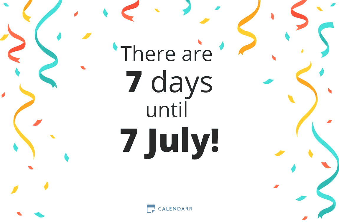 How many days until 7 July - Calendarr