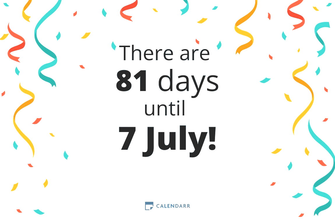 How many days until 7 July - Calendarr