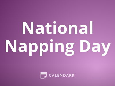 National Napping Day | March 13 - Calendarr