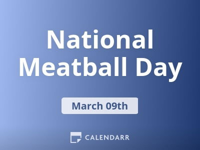 National Meatball Day | March 9 - Calendarr