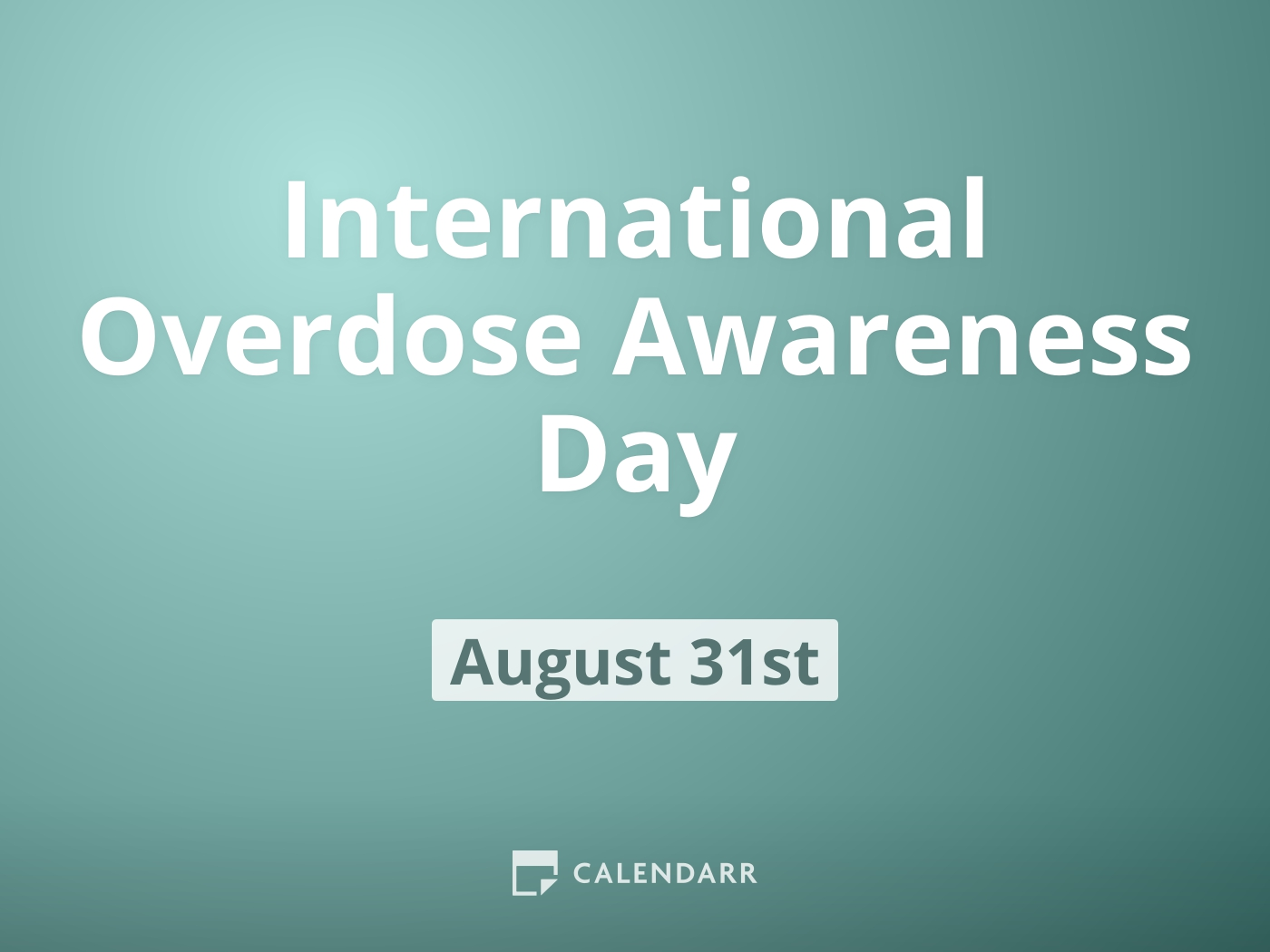 International Overdose Awareness Day On August 31 Honors The Victims ...