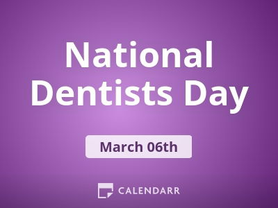 National Dentists Day | March 6 - Calendarr