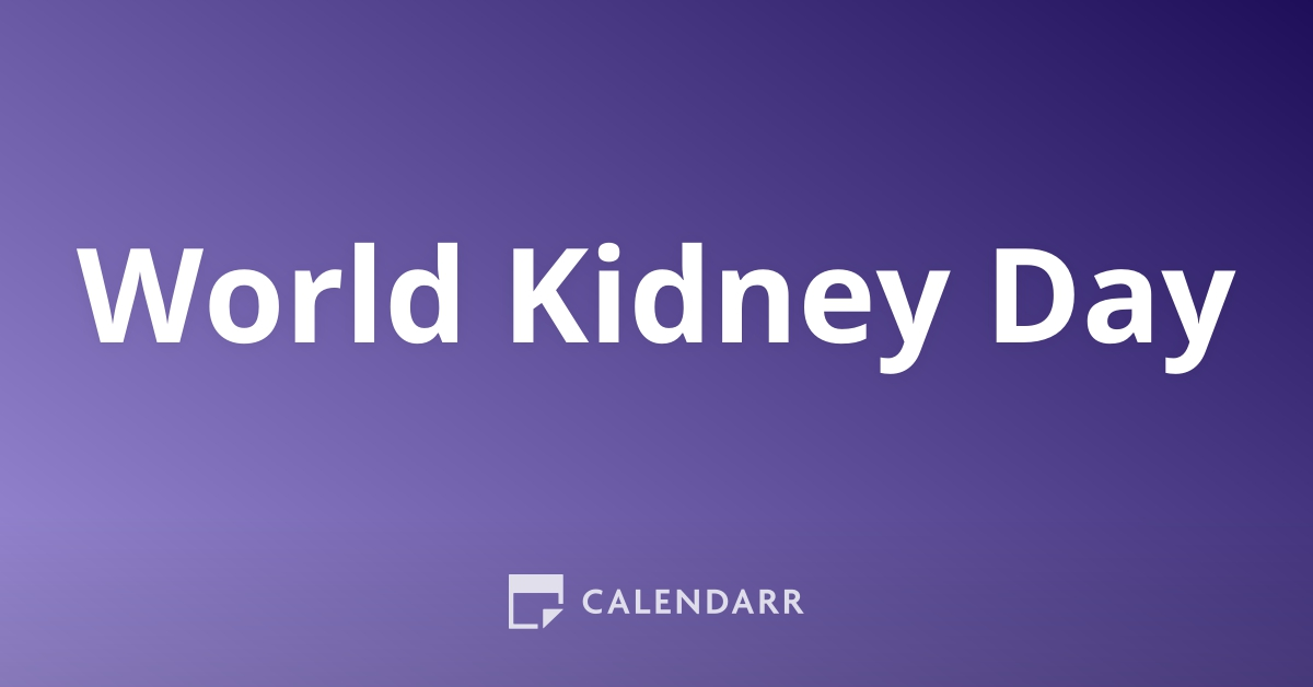 World Kidney Day | March 14 - Calendarr