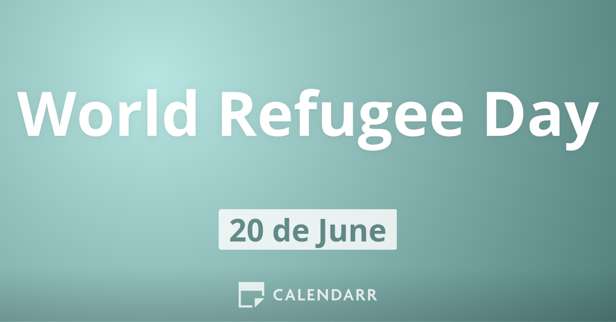 World Refugee Day | June 20 - Calendarr
