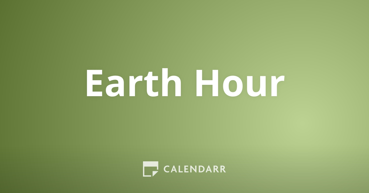 Earth Hour | March 30 - Calendarr
