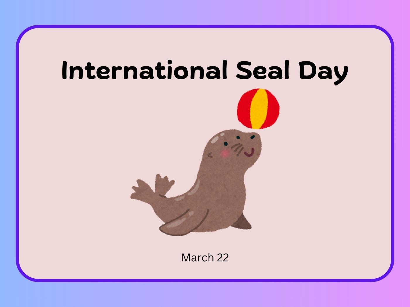 International Seal Day | March 22 | Protect And Preserve - Calendarr