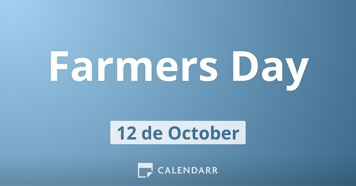 Farmers Day | October 12 - Calendarr