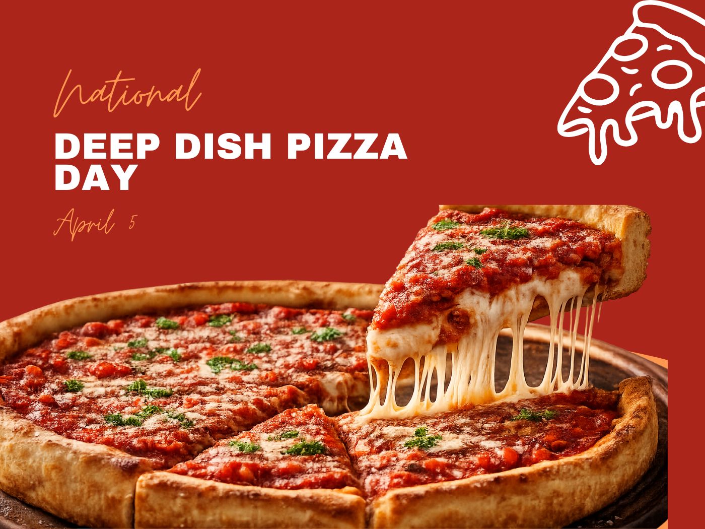 National Deep Dish Pizza Day | April 5 - Calendarr
