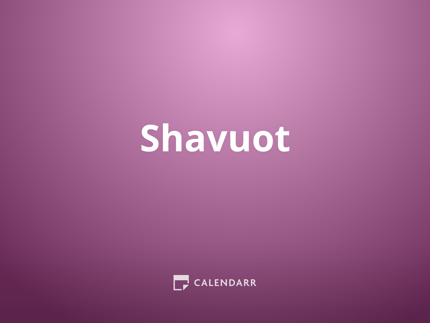 Shavuot | June 4 - Calendarr