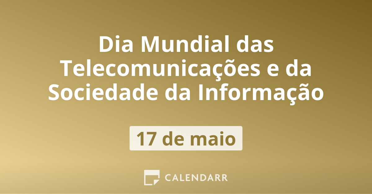 Dia Mundial das Telecomunicações e da Sociedade da Informação | 17 de ...