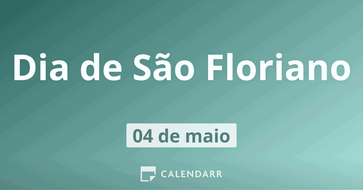 Dia de São Floriano Dia de São Floriano